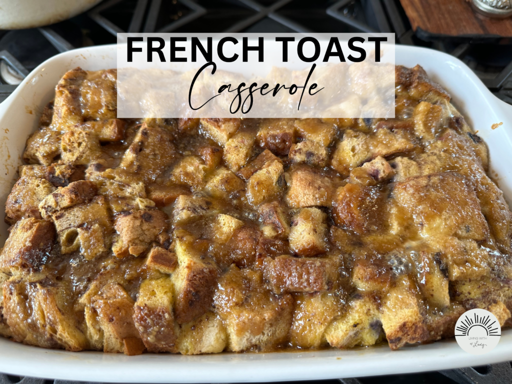 French Toast Casserole - Living with Lady